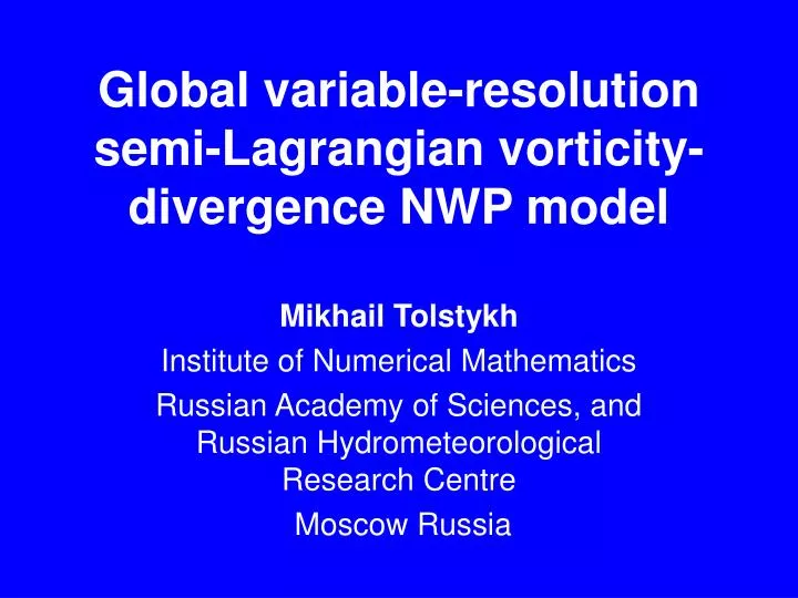 PPT - Global variable-resolution semi-Lagrangian vorticity-divergence ...