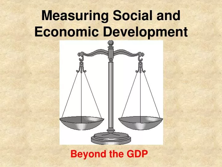 PPT - Measuring Social and Economic Development PowerPoint Presentation ...