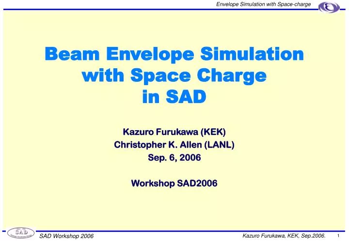 PPT - Beam Envelope Simulation with Space Charge in SAD PowerPoint ...