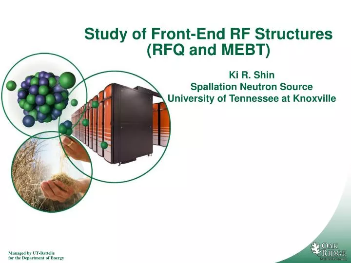 PPT - Study of Front-End RF Structures (RFQ and MEBT) PowerPoint ...