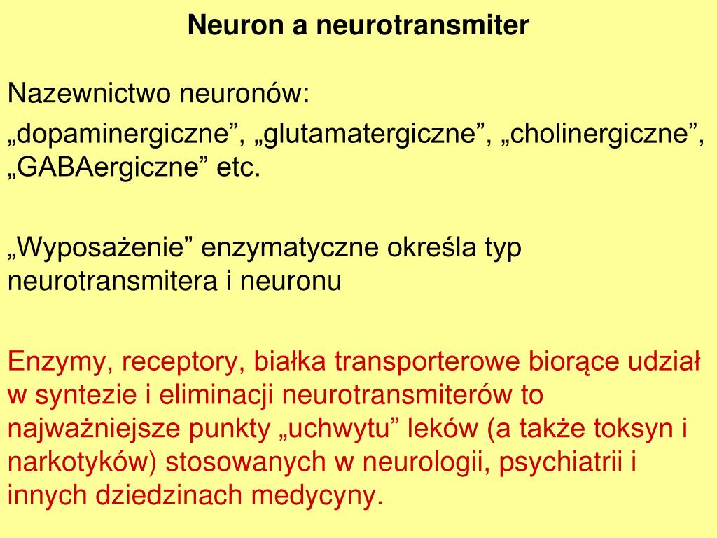 PPT - Neurotransmitery, klasyfikacja, synteza, dezaktywacja, wychwyt ...