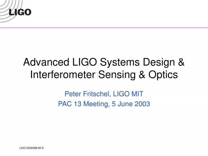 PPT - Advanced LIGO Systems Design & Interferometer Sensing & Optics ...