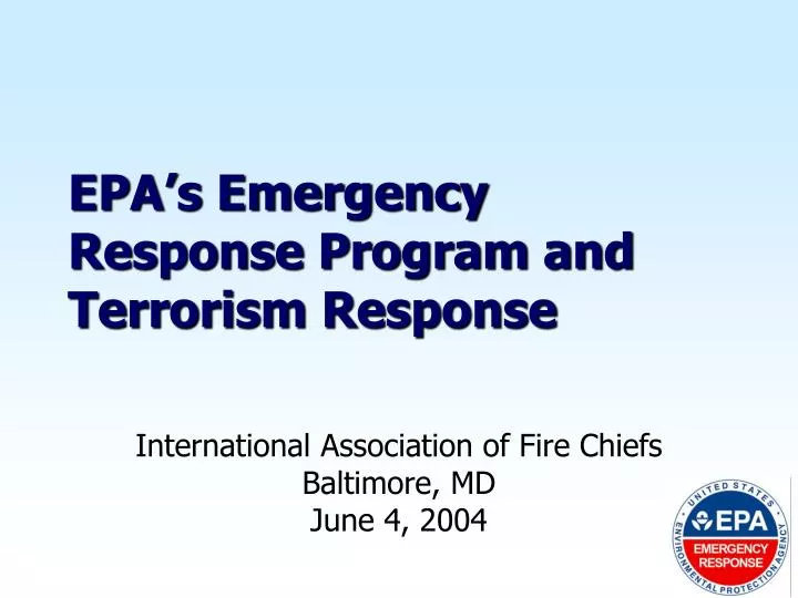 PPT - EPA’s Emergency Response Program and Terrorism Response ...