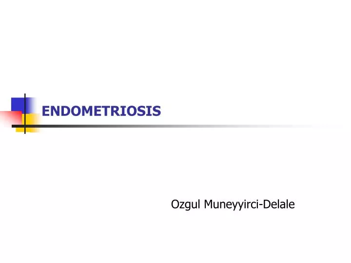 PPT - ENDOMETRIOSIS PowerPoint Presentation, free download - ID:5137325