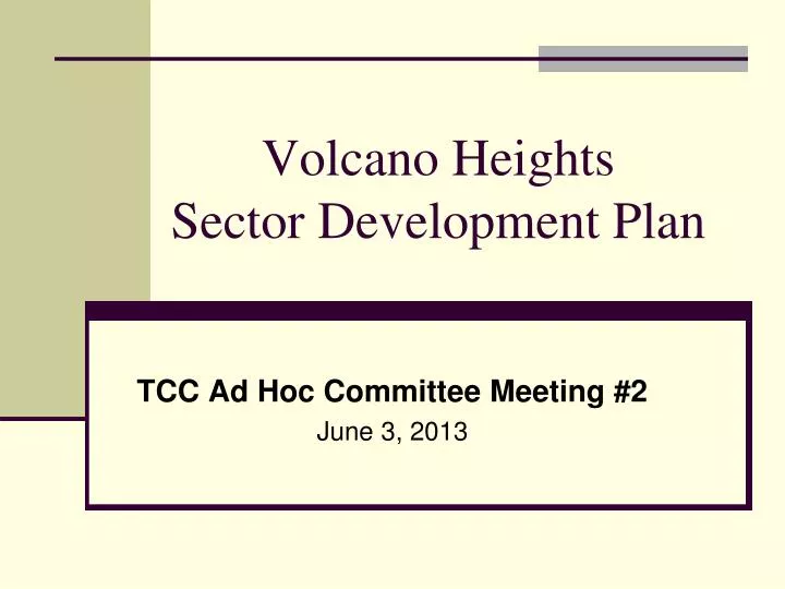 PPT - Volcano Heights Sector Development Plan PowerPoint Presentation ...