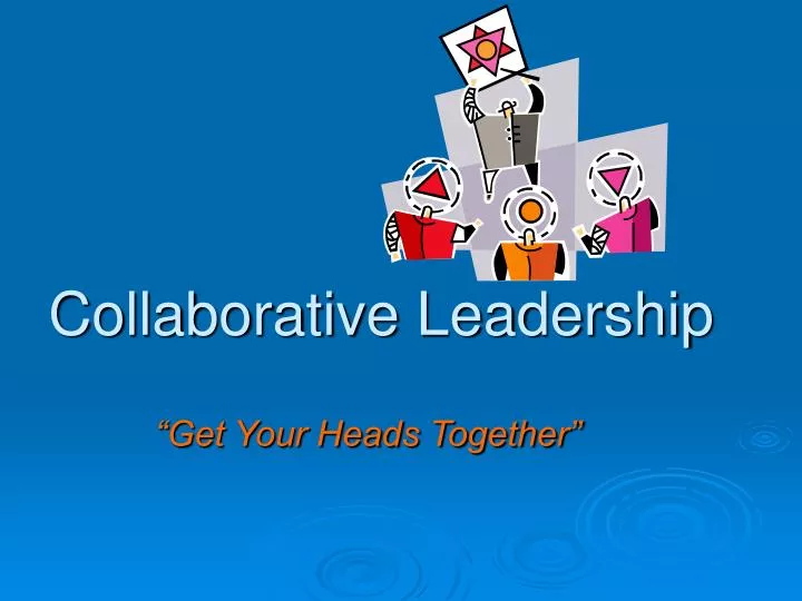 PPT - Collaborative Leadership PowerPoint Presentation, free download - ID:5137768