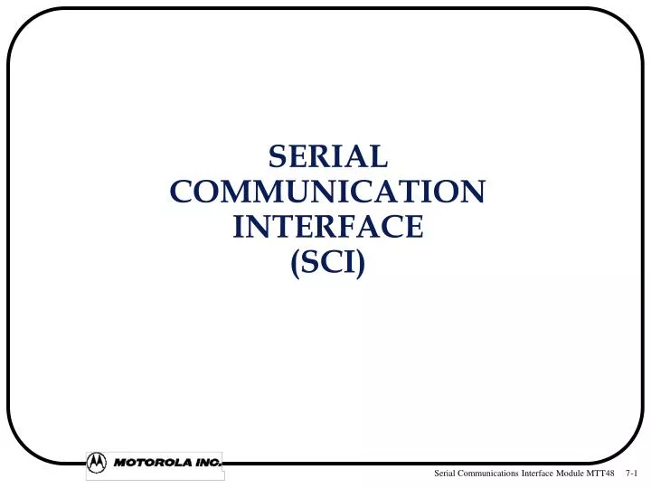 PPT - SERIAL COMMUNICATION INTERFACE (SCI) PowerPoint Presentation, free download - ID:5138082