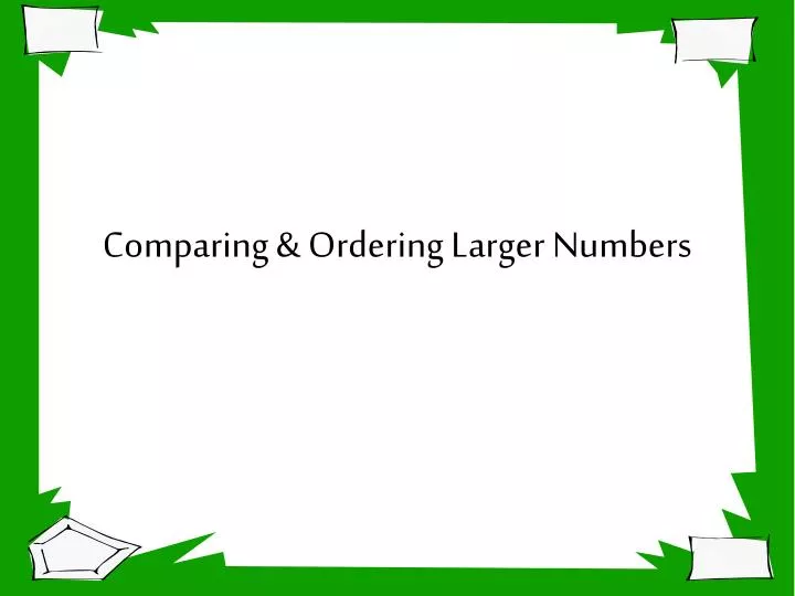 PPT Comparing Ordering Larger Numbers PowerPoint Presentation Free