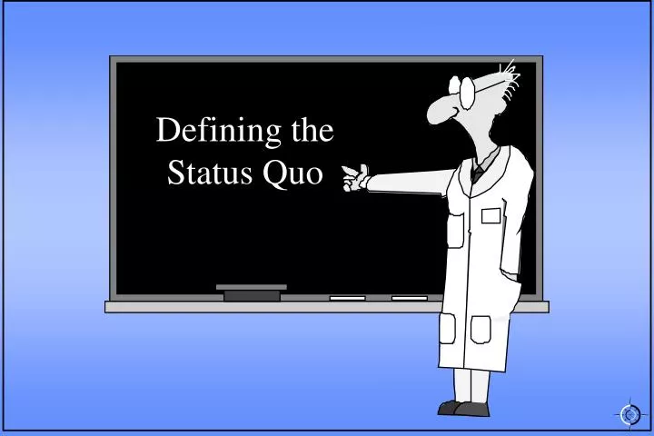 PPT - Defining the Status Quo PowerPoint Presentation, free download ...