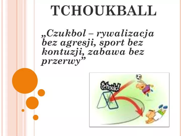PPT - TCHOUKBALL PowerPoint Presentation, free download - ID:5141832