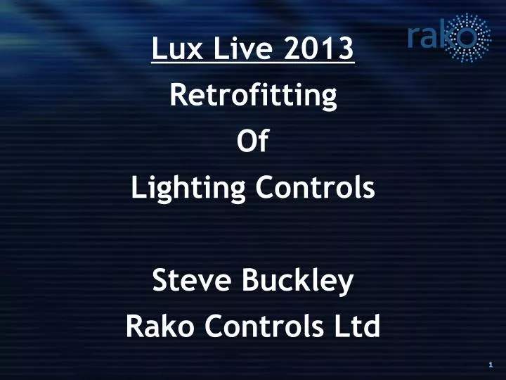 PPT - Lux Live 2013 Retrofitting Of Lighting Controls Steve Buckley ...