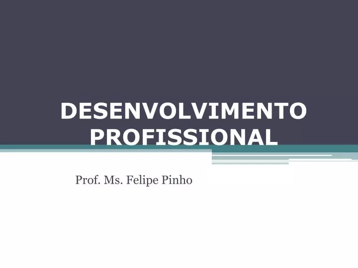 PPT - DESENVOLVIMENTO PROFISSIONAL PowerPoint Presentation, free ...