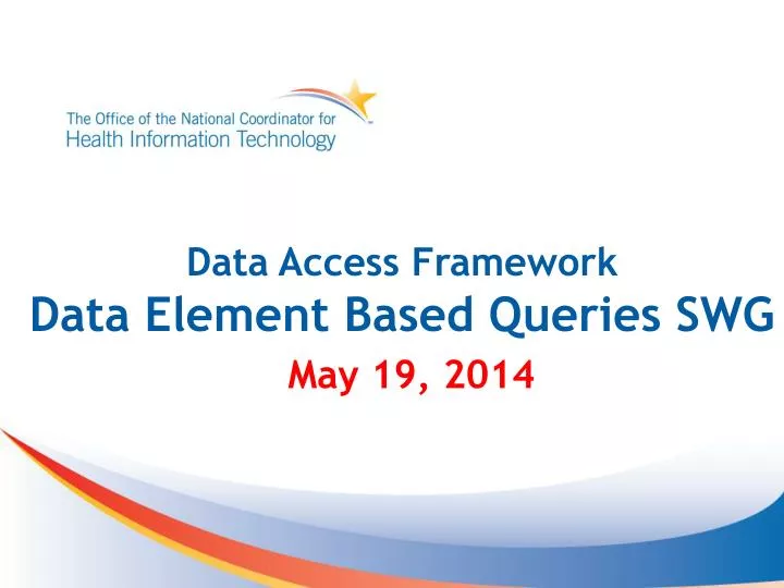 PPT - Data Access Framework Data Element Based Queries SWG PowerPoint ...