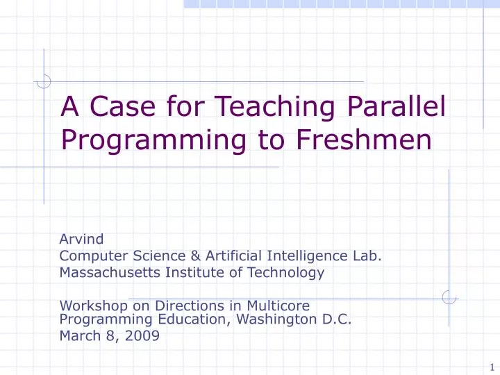 Ppt A Case For Teaching Parallel Programming To Freshmen Powerpoint Presentation Id5144316 0211