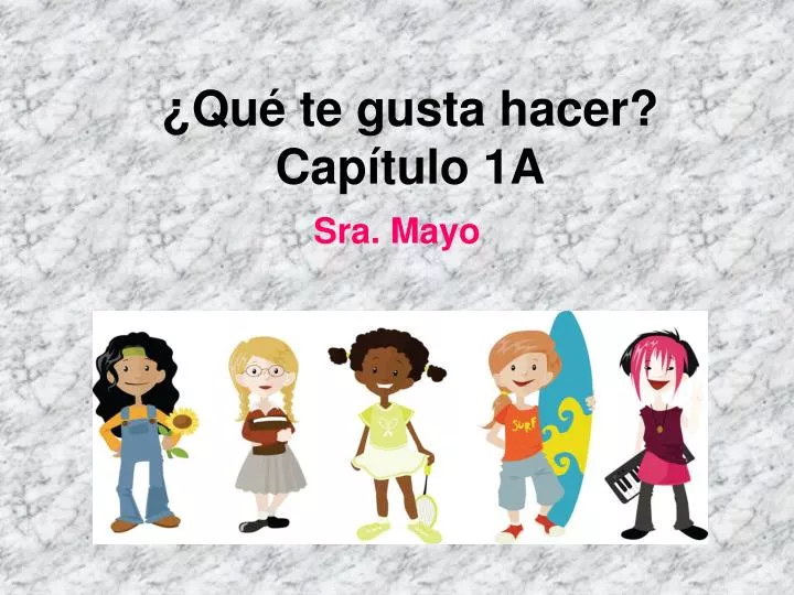 PPT - ¿Qué te gusta hacer? Capítulo 1A PowerPoint Presentation, free ...