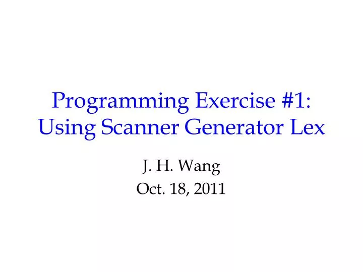 Ppt Programming Exercise 1 Using Scanner Generator Lex Powerpoint