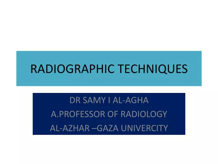 PPT - RADIOGRAPHIC TECHNIQUES PowerPoint Presentation, free download ...