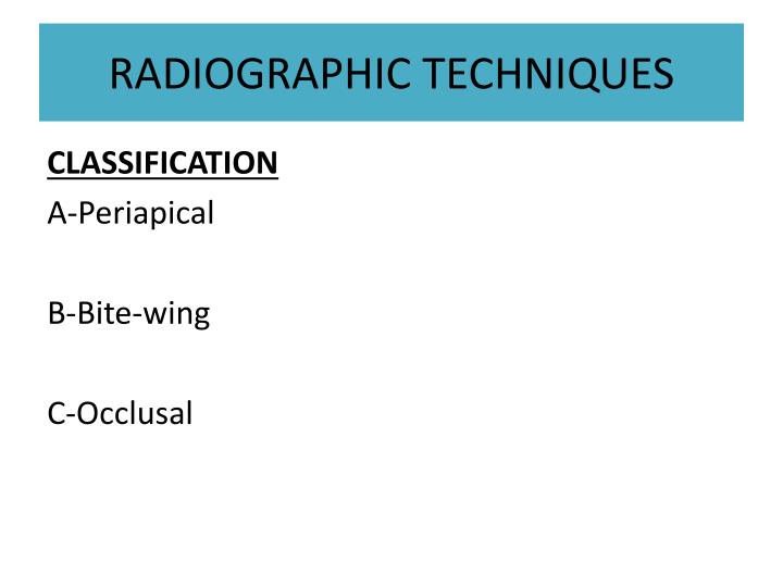 PPT - RADIOGRAPHIC TECHNIQUES PowerPoint Presentation - ID:5146150