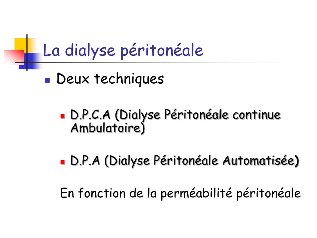 PPT - DIALYSE PERITONEALE: PRINCIPES, METHODES ET RÔLE INFIRMIER ...