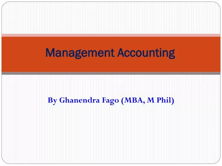 PPT - Management Accounting PowerPoint Presentation, free download - ID ...