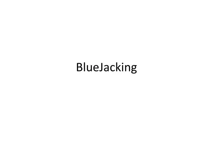 PPT - BlueJacking PowerPoint Presentation, free download - ID:5148993
