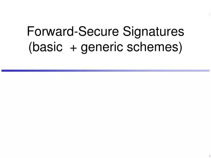 PPT - Forward-Secure Signatures (basic + generic schemes) PowerPoint ...