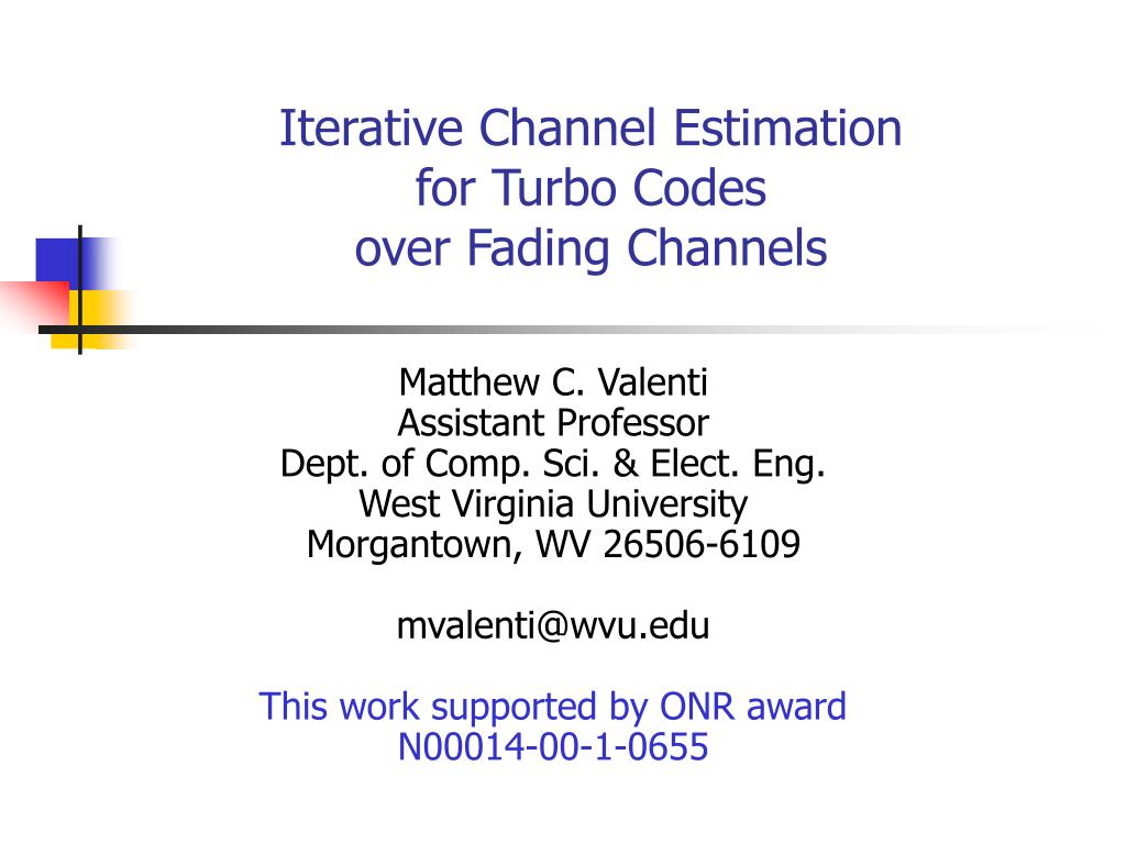 PPT - Iterative Channel Estimation for Turbo Codes over Fading Channels ... PPT - Iterative Channel Estimation for Turbo Codes over Fading Channels ...