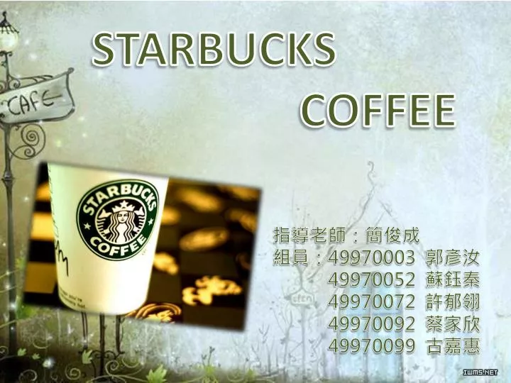 PPT - STARBUCKS COFFEE PowerPoint Presentation, free download - ID:5152166