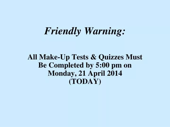 PPT - Friendly Warning: PowerPoint Presentation, free download - ID:5152838