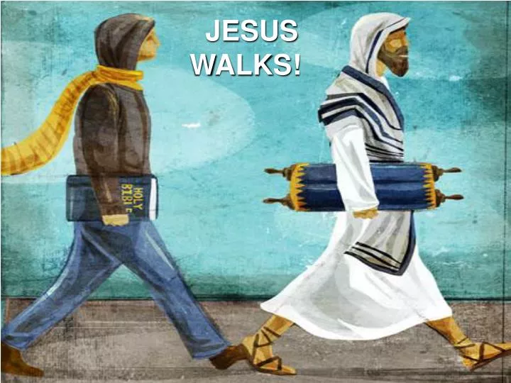 PPT - JESUS WALKS! PowerPoint Presentation, free download - ID:5152903