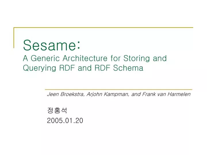 PPT - Sesame: A Generic Architecture for Storing and Querying RDF and RDF Schema PowerPoint ...