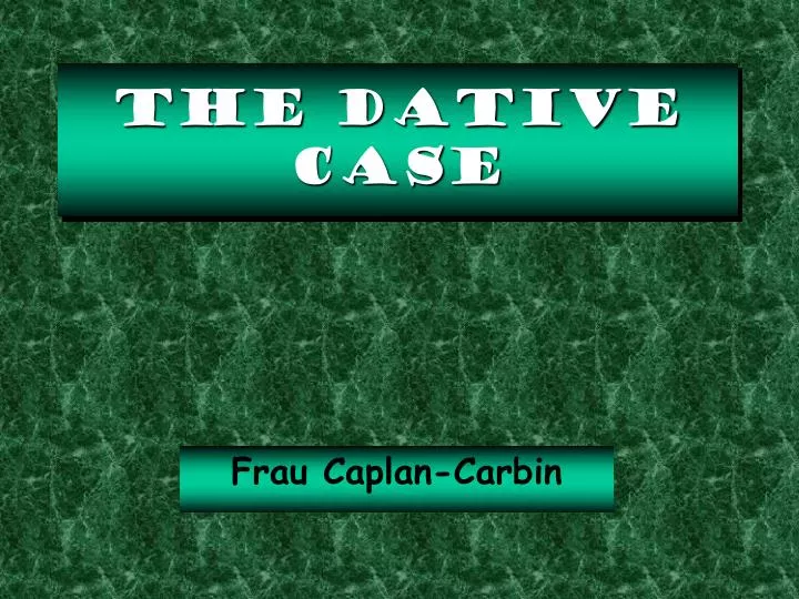 PPT - The Dative Case PowerPoint Presentation, free download - ID:5153865