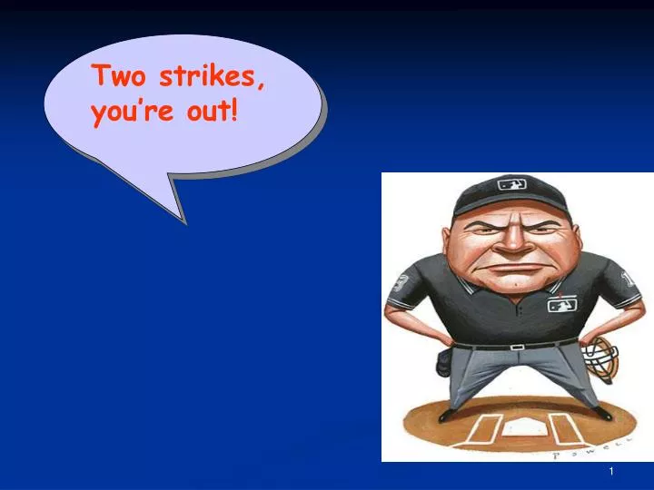 PPT - Two strikes, you’re out! PowerPoint Presentation, free download ...