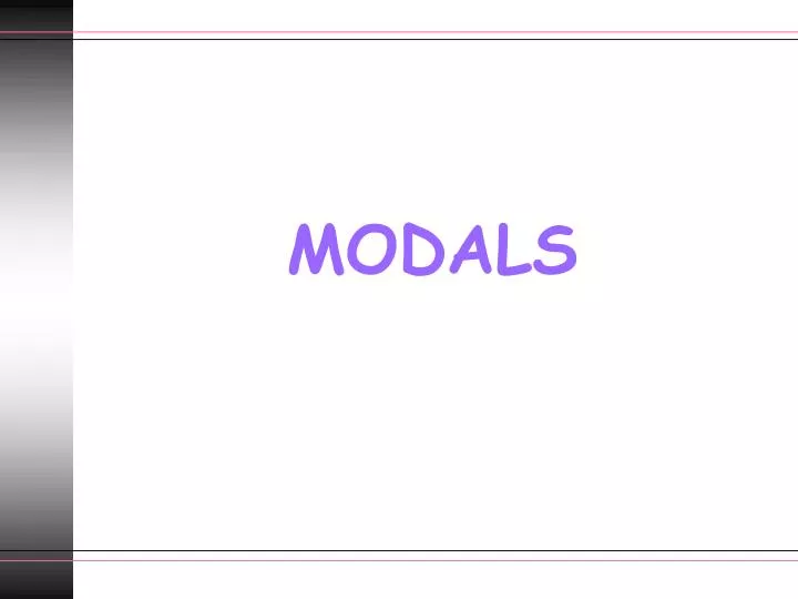 PPT - MODALS PowerPoint Presentation, free download - ID:5156180