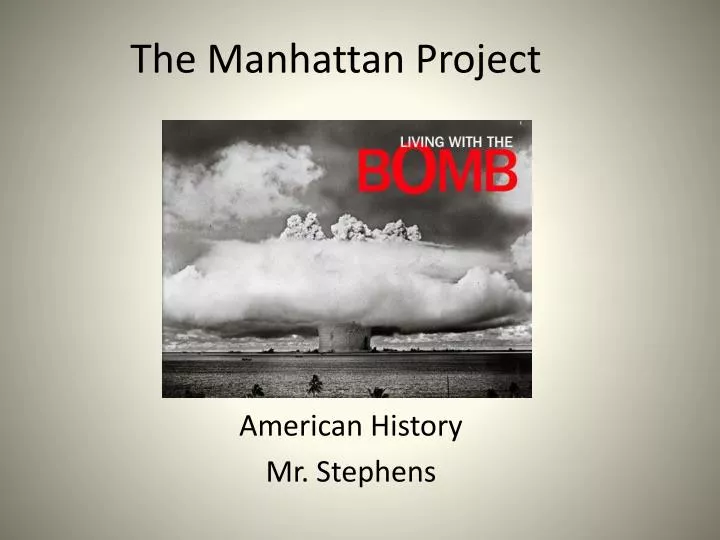 PPT - The Manhattan Project PowerPoint Presentation, free download - ID:5156993
