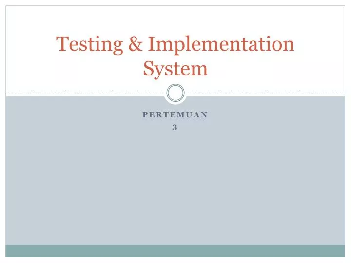 PPT - Testing & Implementation System PowerPoint Presentation, free ...