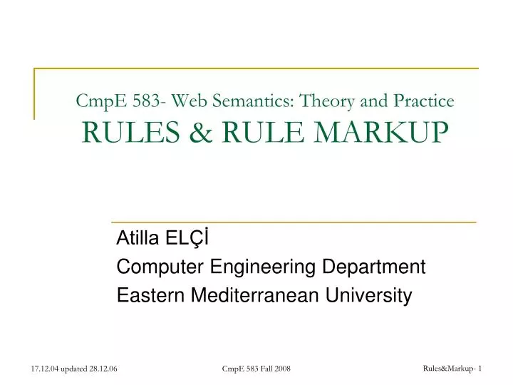PPT - CmpE 583- Web Semantics: Theory and Practice RULES & RULE MARKUP PowerPoint Presentation ...