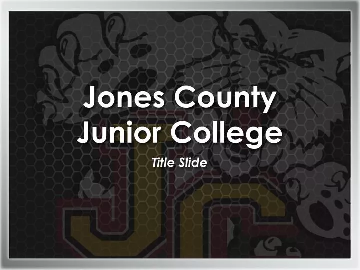 PPT - Jones County Junior College PowerPoint Presentation, free ...