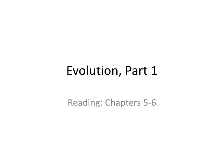 PPT - Evolution, Part 1 PowerPoint Presentation, free download - ID:5159778