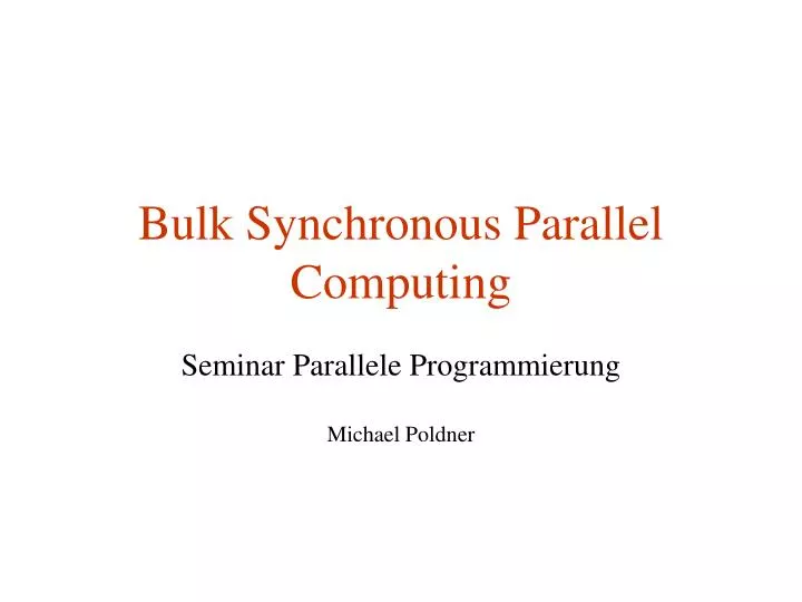 Ppt Bulk Synchronous Parallel Computing Powerpoint Presentation Free Download Id 5159816