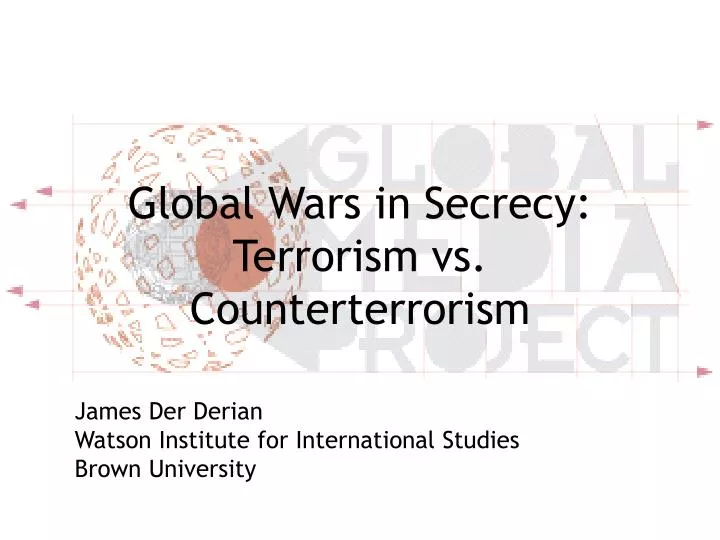 PPT - Global Wars in Secrecy: Terrorism vs. Counterterrorism PowerPoint ...