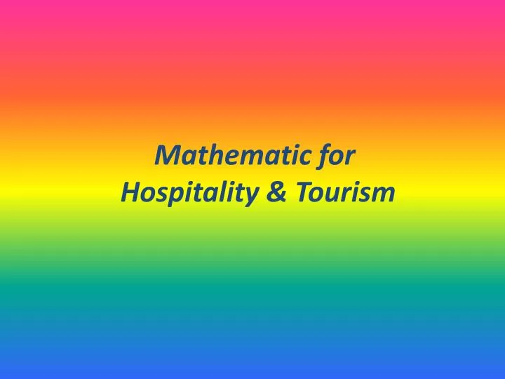 PPT - Mathematic for Hospitality & Tourism PowerPoint Presentation - ID ...