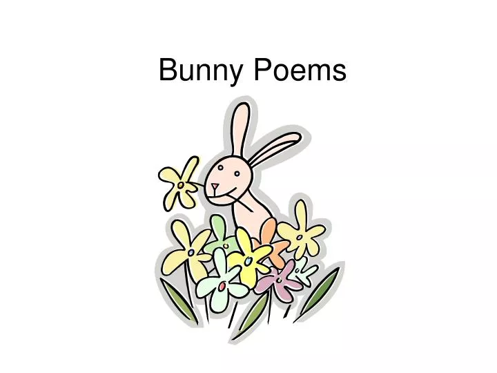 PPT - Bunny Poems PowerPoint Presentation, free download - ID:5164627