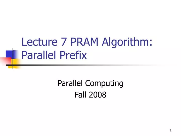Ppt Lecture 7 Pram Algorithm Parallel Prefix Powerpoint Presentation Id5165623 4620