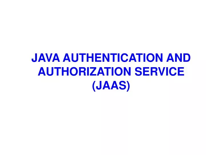 Ppt Java Authentication And Authorization Service Jaas Powerpoint Presentation Id5166013