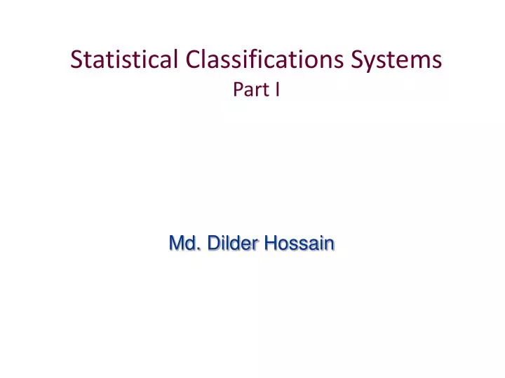 PPT - Statistical Classifications Systems Part I PowerPoint Presentation - ID:5166612