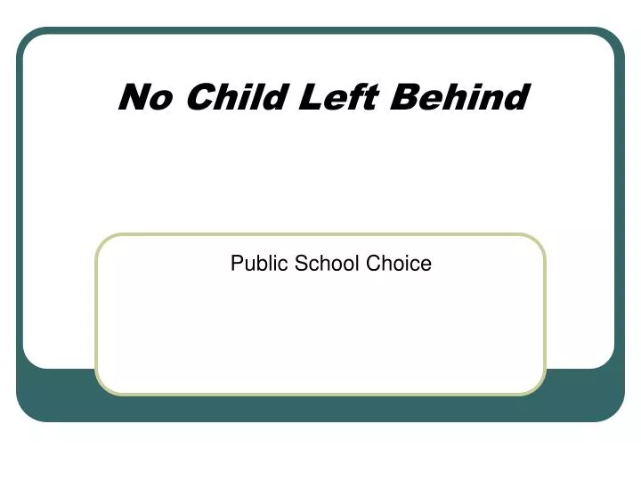 PPT - No Child Left Behind PowerPoint Presentation, free download - ID:5166785