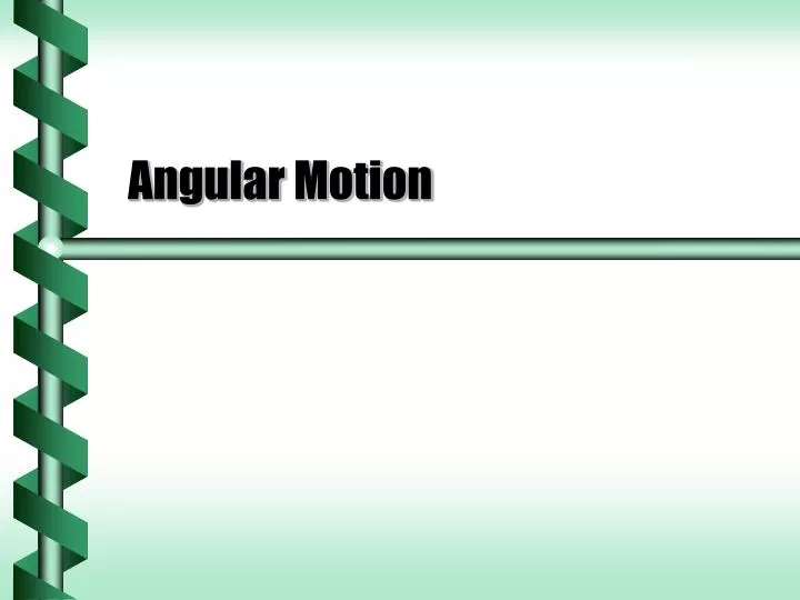 PPT - Angular Motion PowerPoint Presentation, free download - ID:5167370