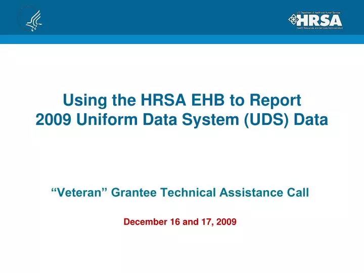 PPT - Using the HRSA EHB to Report 2009 Uniform Data System (UDS) Data ...