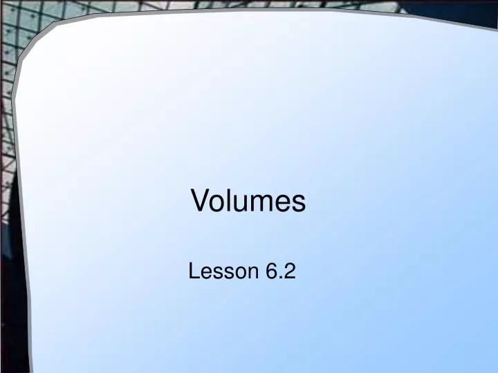 PPT - Volumes PowerPoint Presentation, free download - ID:5168219